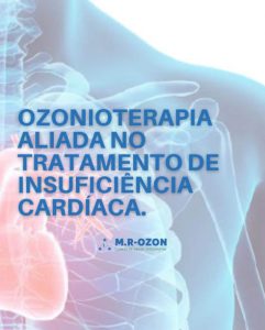 Ozonioterapia aliada no tratamento de insuficiência cardíaca – M.R-OZON