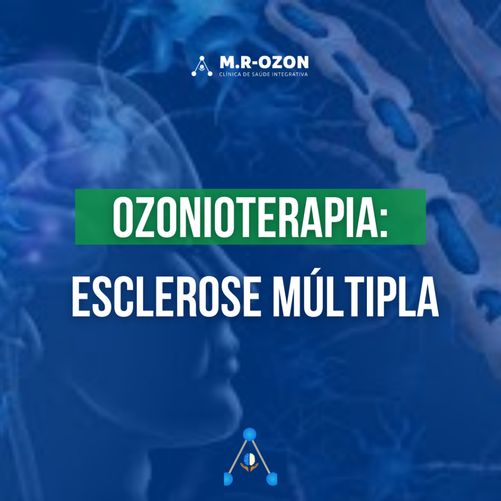 Ozonioterapia aliada ao tratamento da esclerose múltipla. – M.R-OZON